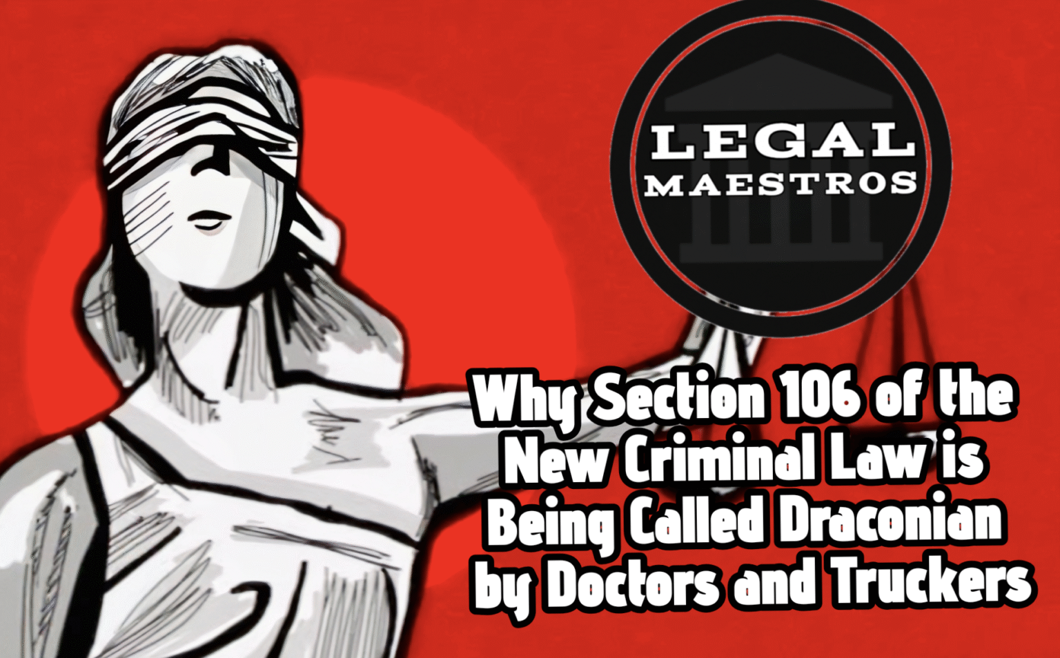 Why Section 106 of the New Criminal Law is Being Called Draconian by ...